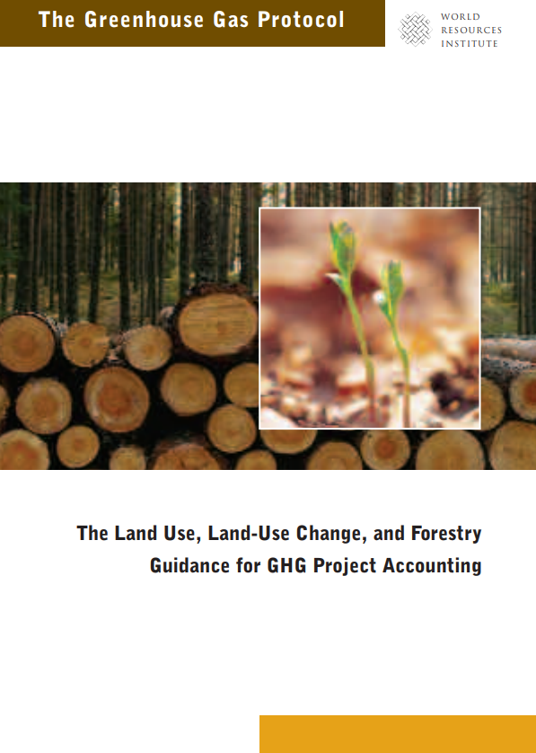Land Use, Land-Use Change, and Forestry (LULUCF) Guidance for GHG Project Accounting | GHG Protocol